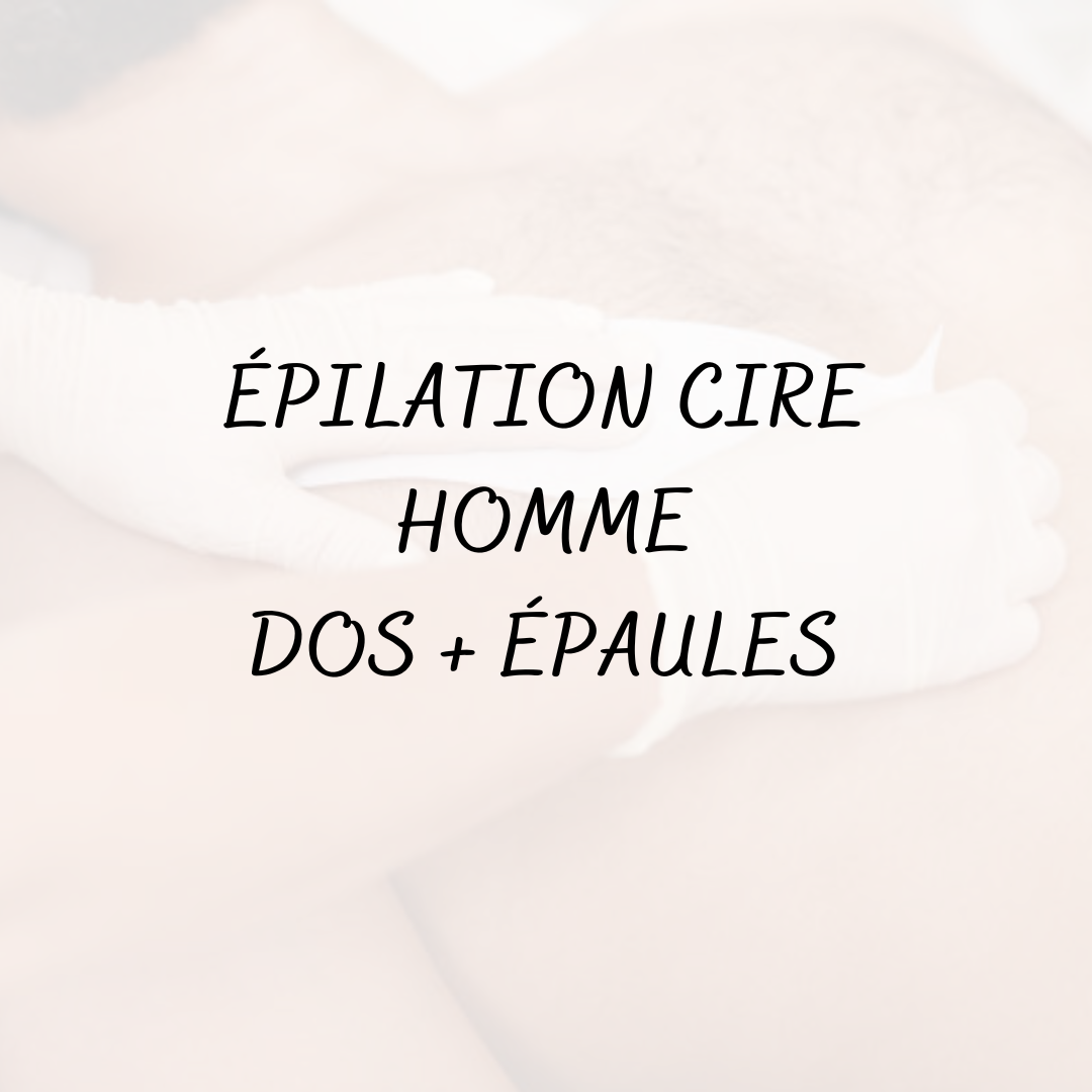 Épilation Cire Homme Dos + Épaules - La source de bien être