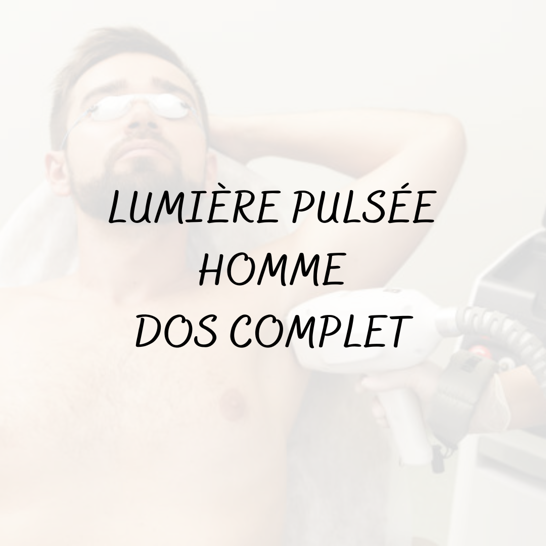 Épilation Lumière pulsée Homme Dos Complet - La source de bien être