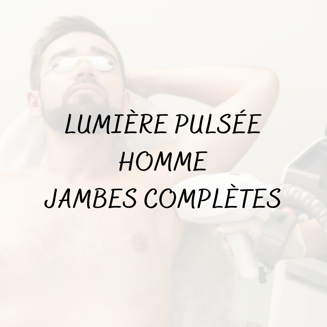 Épilation Lumière pulsée Homme Jambes Complètes - La source de bien être